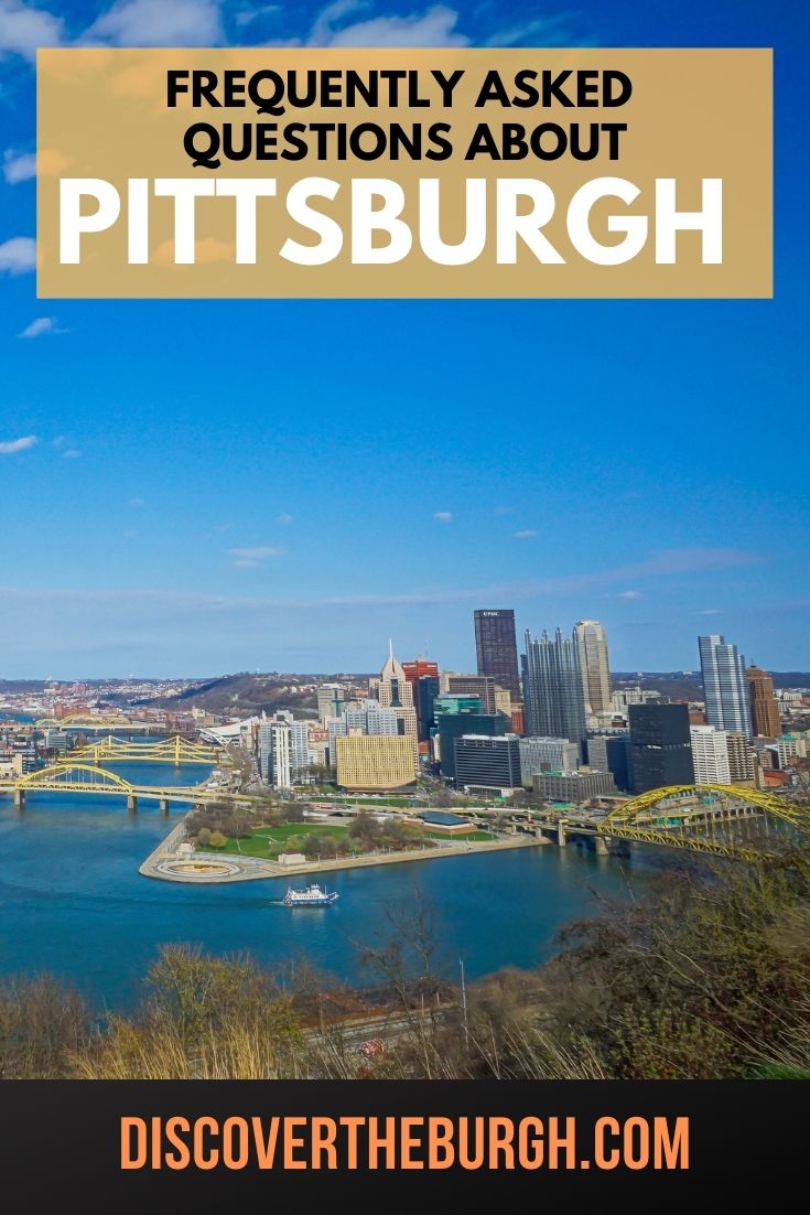 50 of the Most Frequently Asked Questions About Pittsburgh